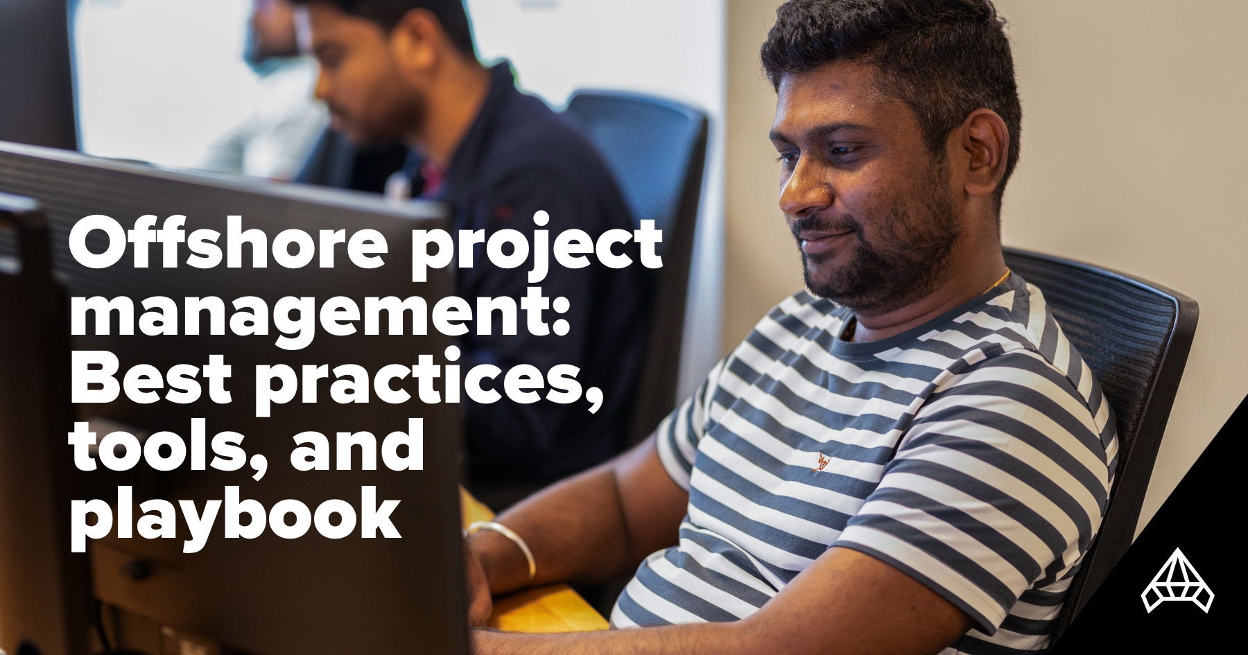 Offshore project management: Best practices, tools, and playbook