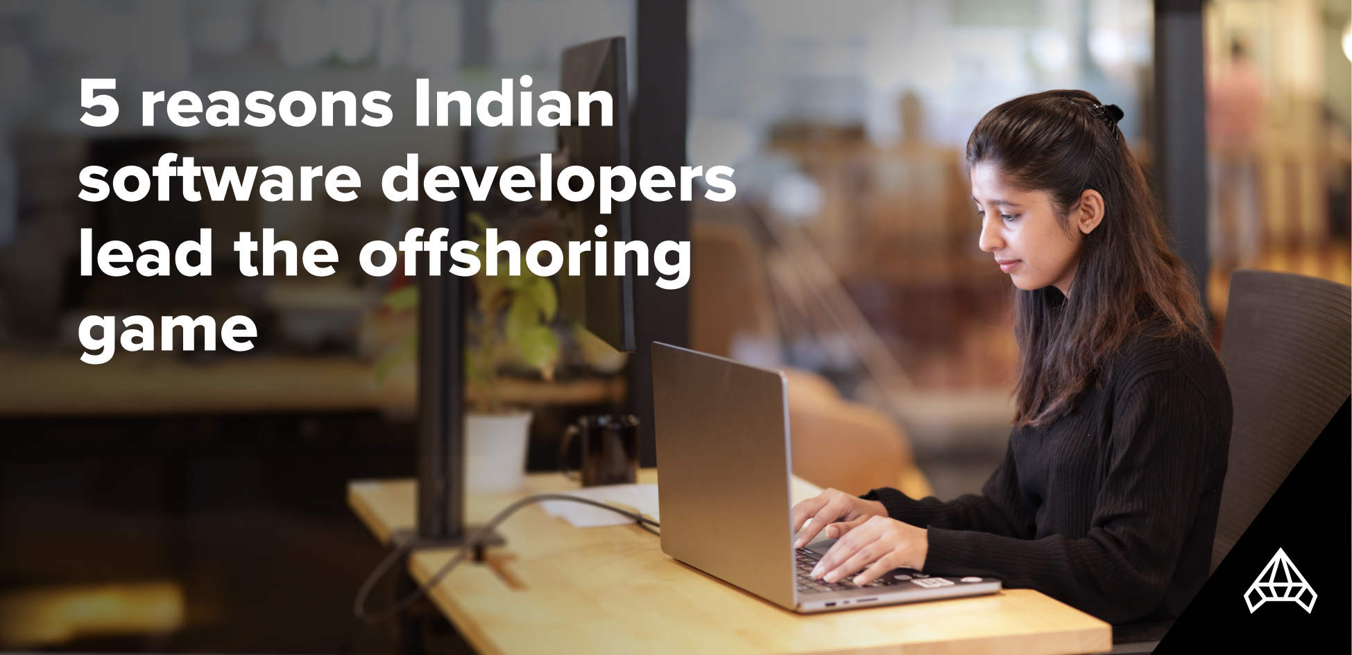 5 Reasons Indian Software Developers Lead The Offshoring Game