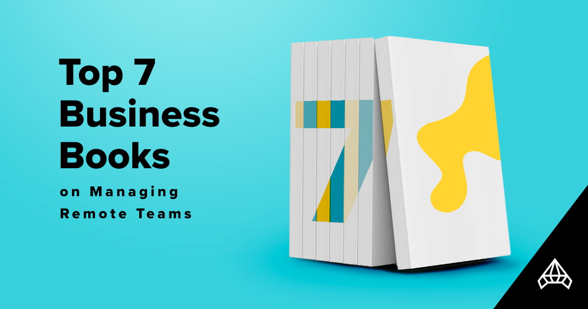 Top 7 business books on managing remote teams