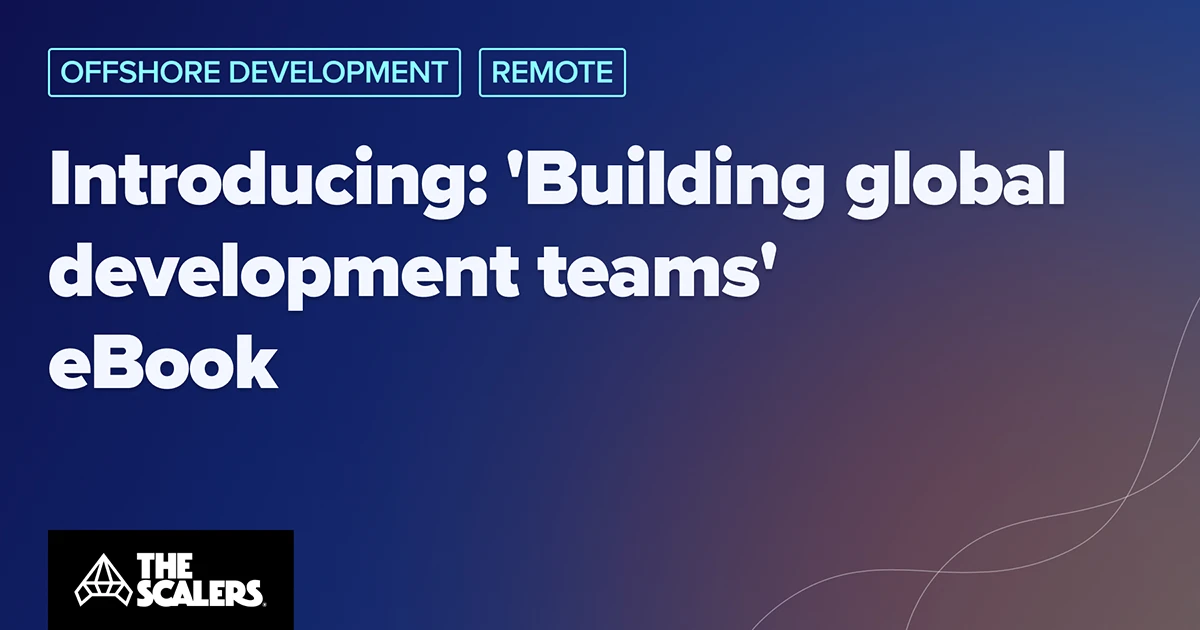 Introducing: 'Building Global Development Teams' eBook