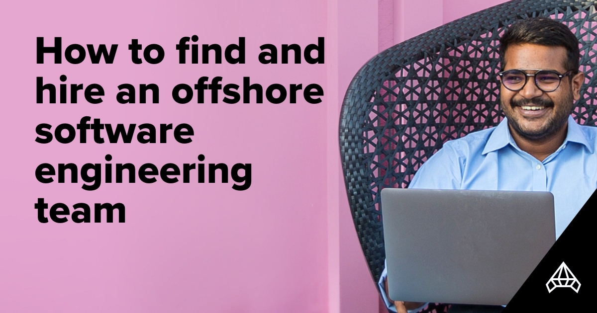 Proven Guide to Hiring an Offshore Software Engineering Team