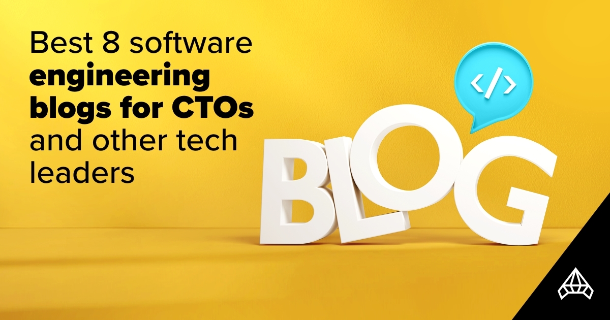 8 Software Engineering Blogs Every CTO Should Follow
