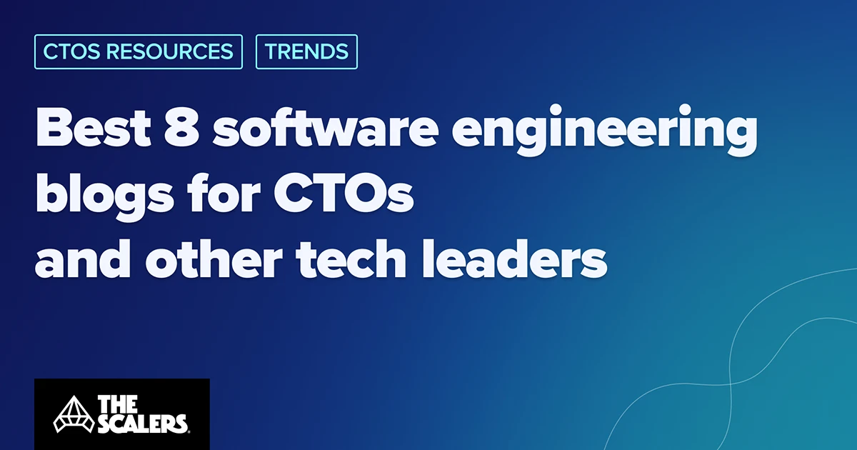 8 Software Engineering Blogs Every CTO Should Follow