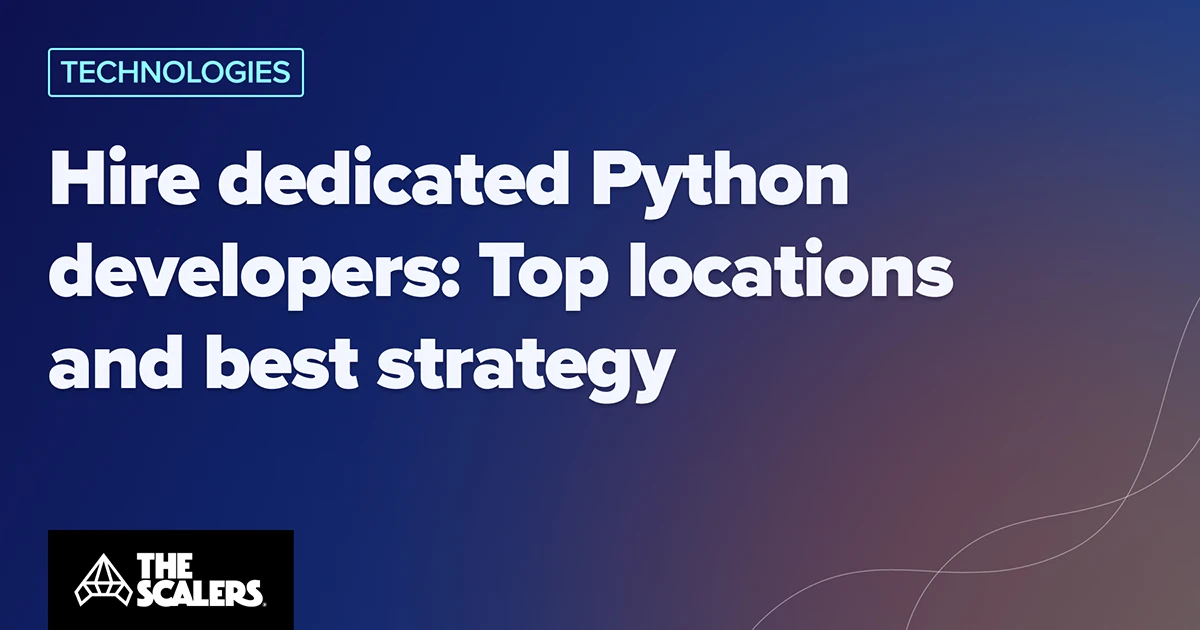 Hire Dedicated Python Developers: Where + How to Get the Best