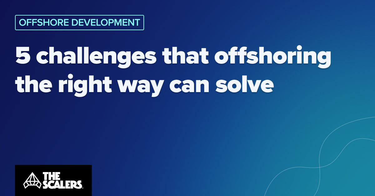 5 real examples of offshoring solving product-development challenges